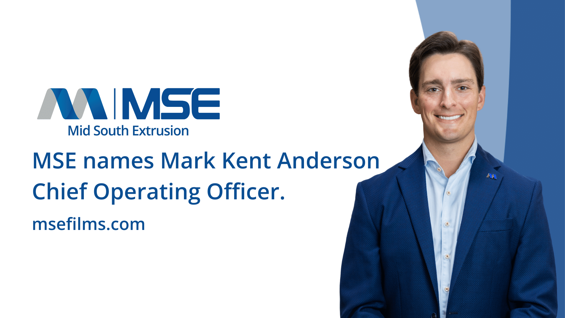 MSE NAMES MARK KENT ANDERSON CHIEF OPERATING OFFICER - Mid South Extrusion